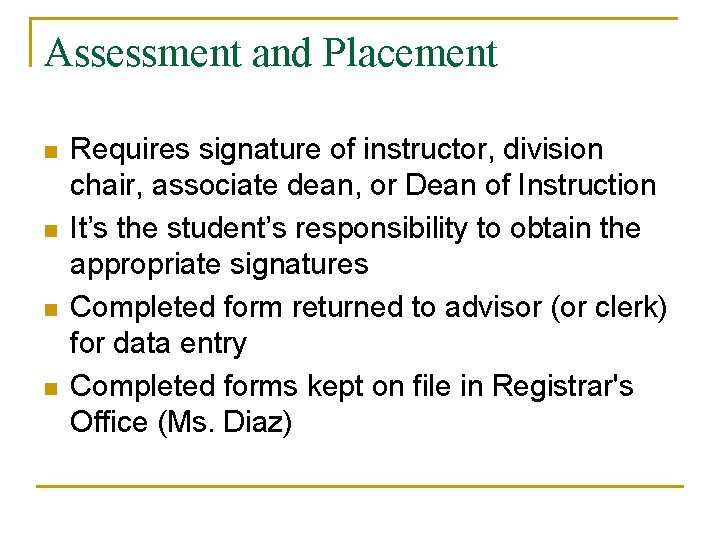 Assessment and Placement n n n Last year
