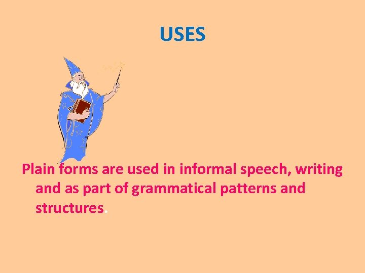 THE PLAIN FORM An Adventure in verbs USES