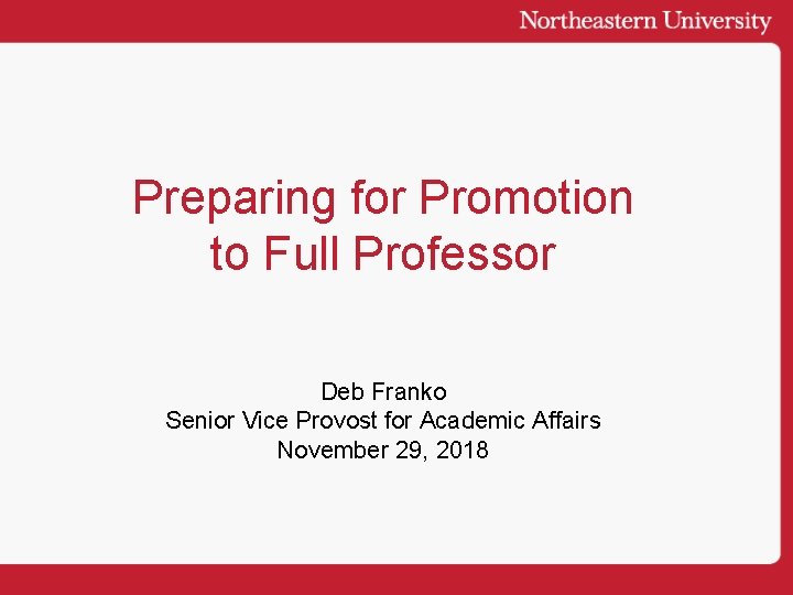 Preparing for Promotion to Full Professor Deb Franko