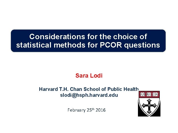 Considerations for the choice of statistical methods for