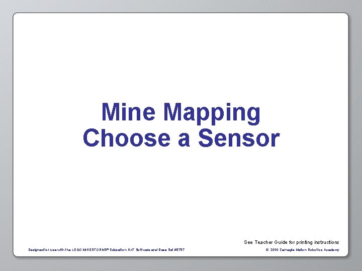 Mine Mapping Choose a Sensor See Teacher Guide