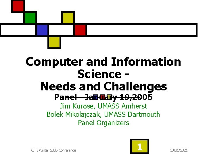 Computer and Information Science Needs and Challenges Panel