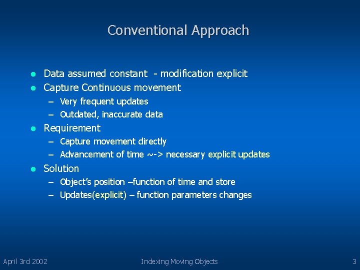 Indexing the Positions of Continuously Moving Objects Saltenis