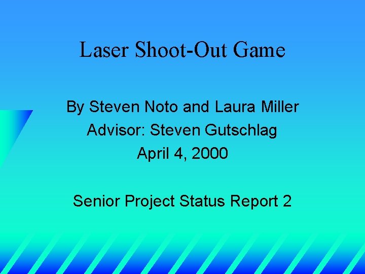 Laser ShootOut Game By Steven Noto and Laura