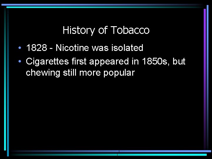 Nicotine Chapter 7 History of Tobacco Nicotine Smoking