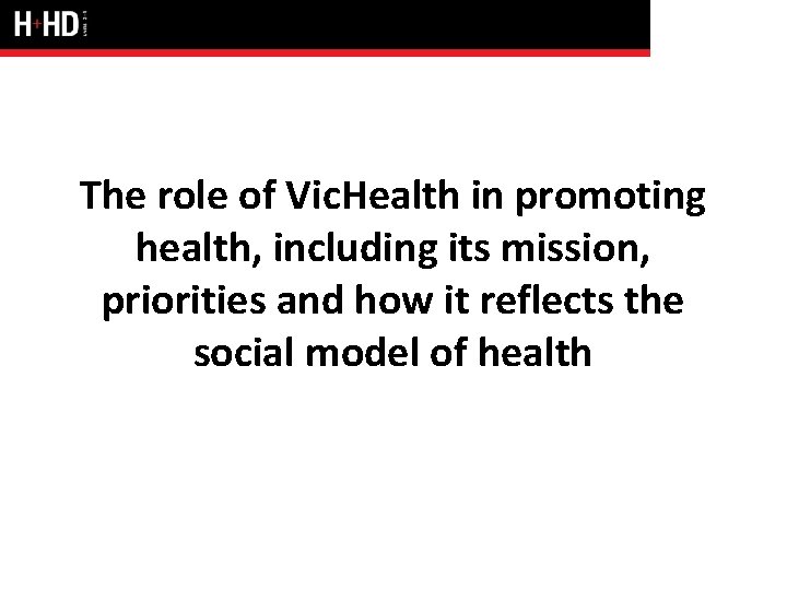 The role of Vic Health in promoting health