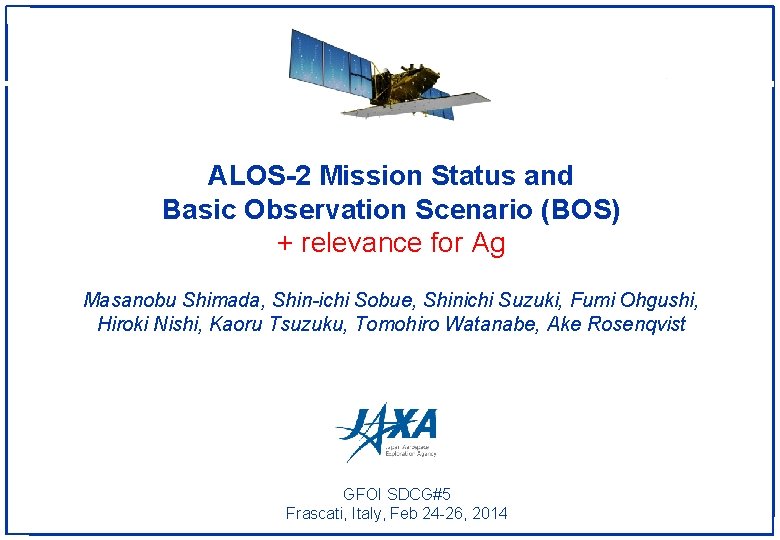 ALOS2 Basic Observation Scenario ALOS2 Mission Status and