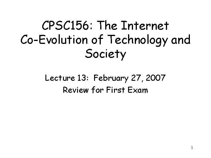 CPSC 156 The Internet CoEvolution of Technology and