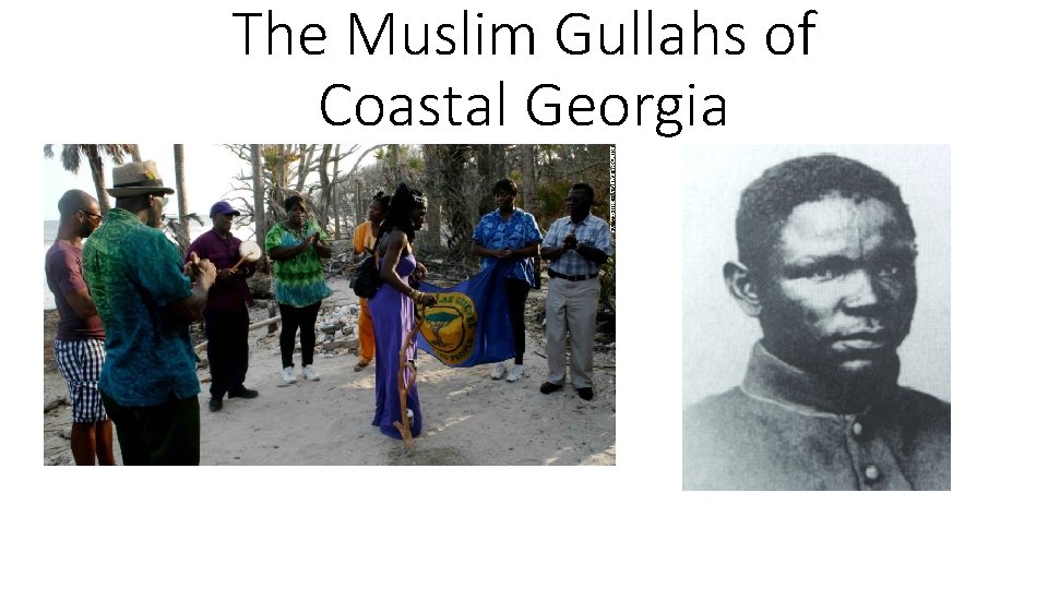 The Muslim Gullahs of Coastal Georgia What are