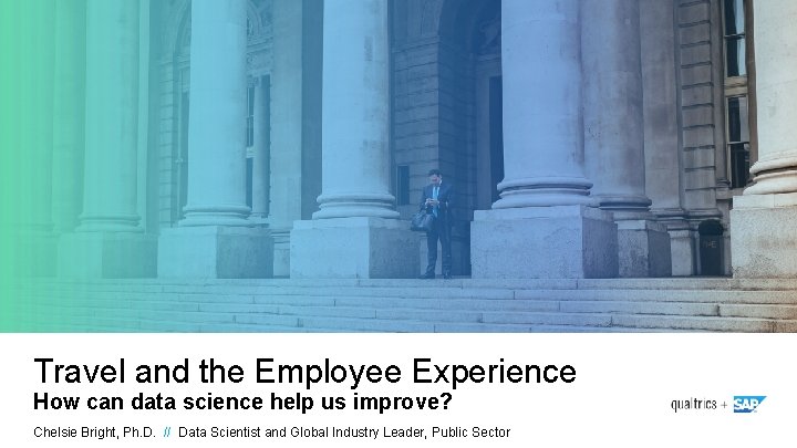 Travel and the Employee Experience How can data