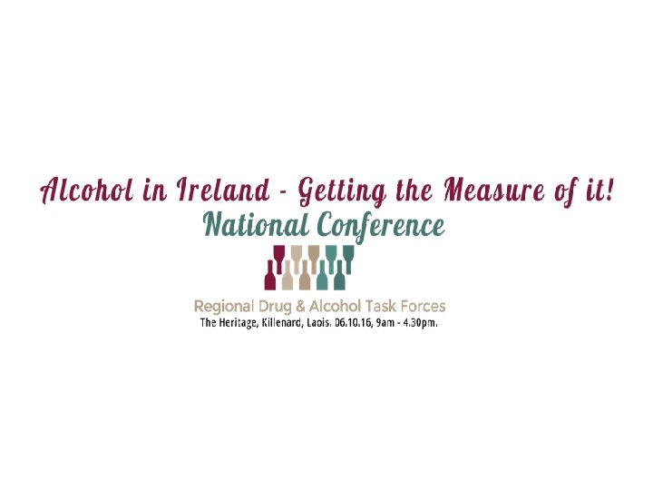 HSE Alcohol Programme Reduce alcohol consumption to reduce