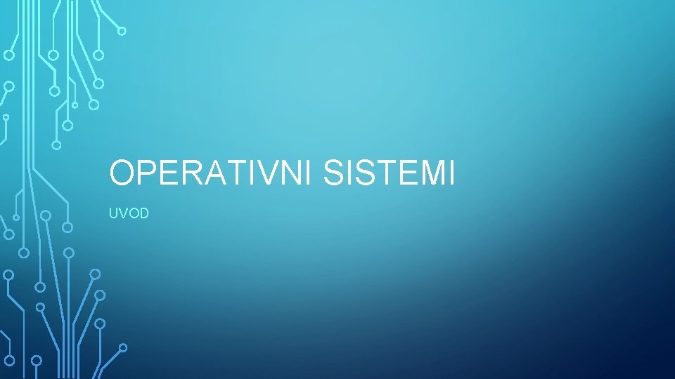 OPERATIVNI SISTEMI UVOD PRVA ASOCIJA NA OS Koja