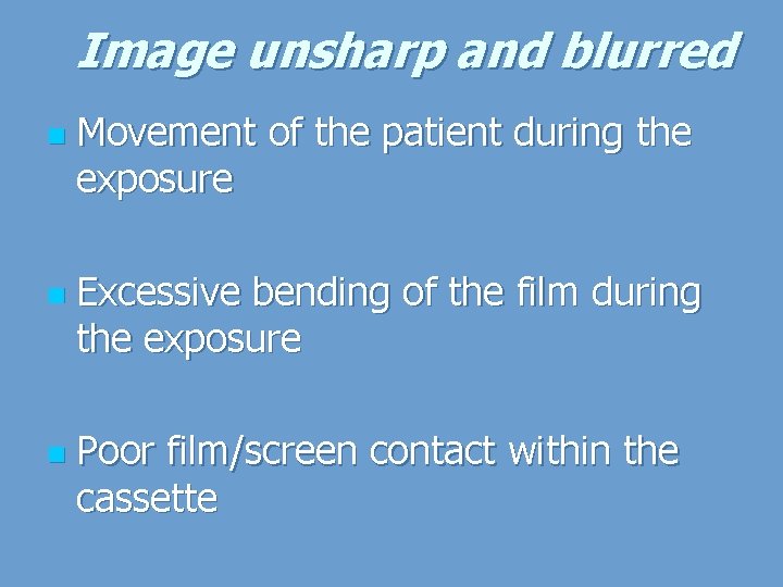 Factors affecting the radiographic image and film faults