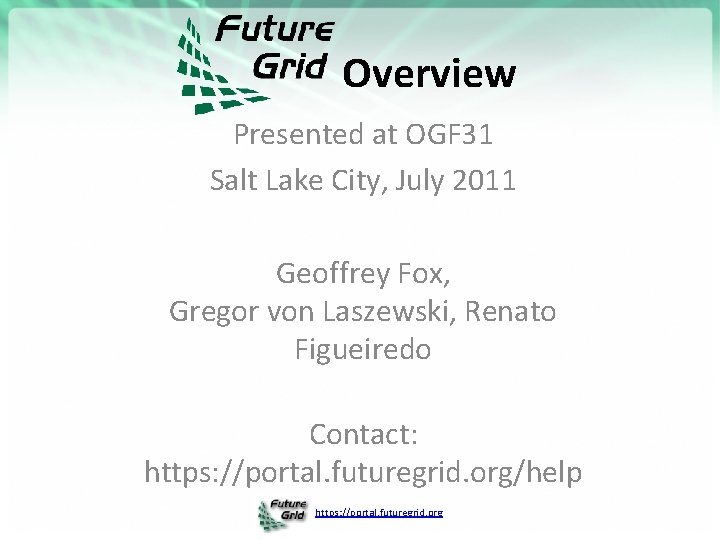 Overview Presented at OGF 31 Salt Lake City