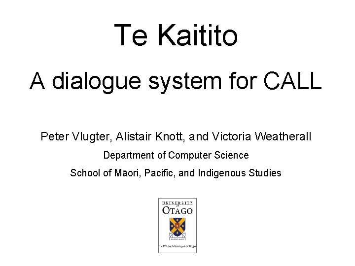 Te Kaitito A dialogue system for CALL Peter