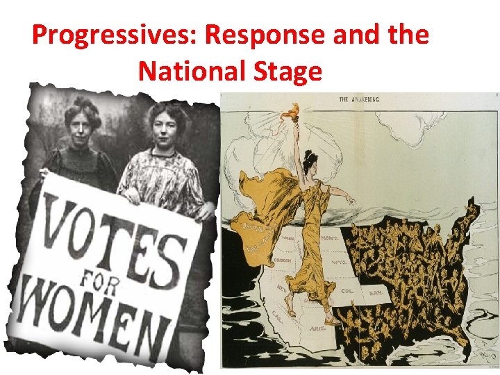 Progressives Response and the National Stage 1 What