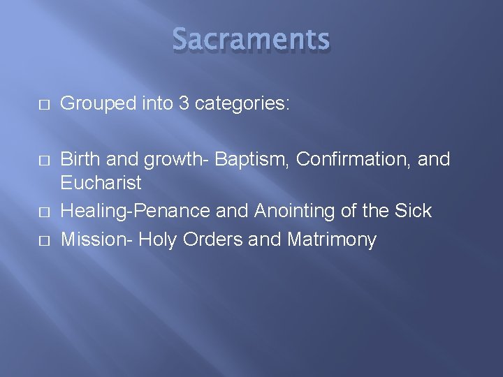 CHAPTER 13 THE SEVEN SACRAMENTS By Danny Rogers