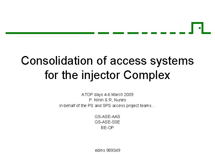 Consolidation of access systems for the injector Complex