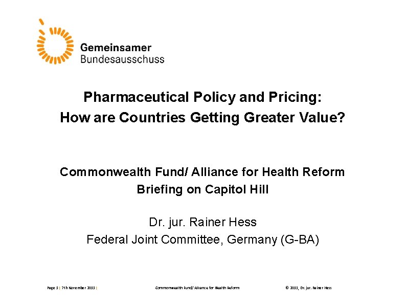 Pharmaceutical Policy and Pricing How are Countries Getting
