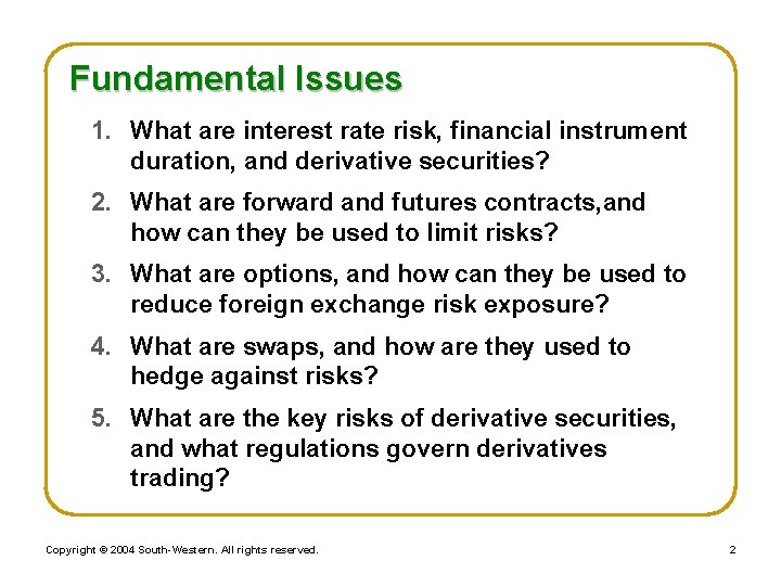 Chapter 8 Derivative Securities Fundamental Issues 1 What