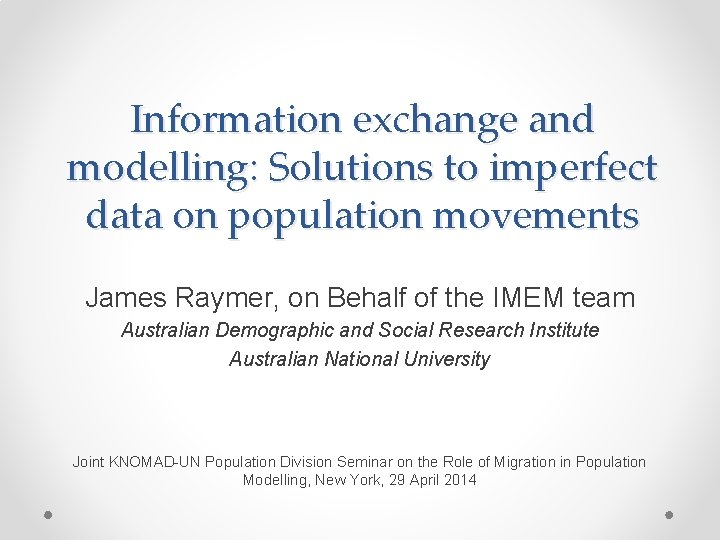 Information exchange and modelling Solutions to imperfect data