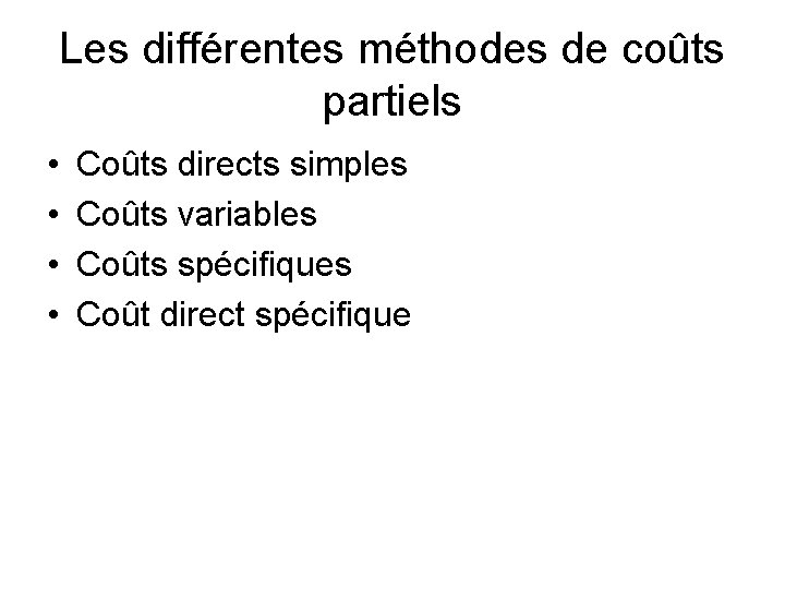Les cots partiels origine Limites des cots complets