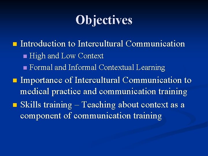 Objectives n Introduction to Intercultural Communication High and
