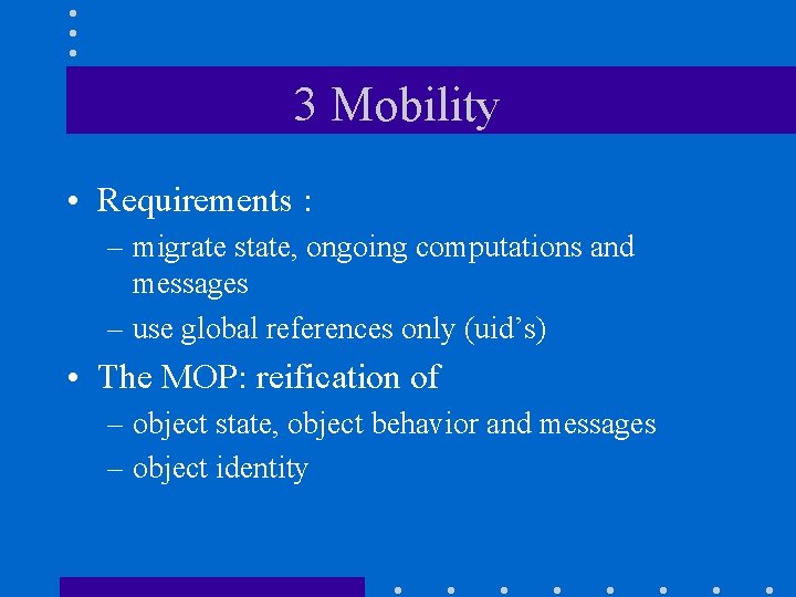 Supporting Object Mobility Wouter Joosen Frank Matthijs Bert