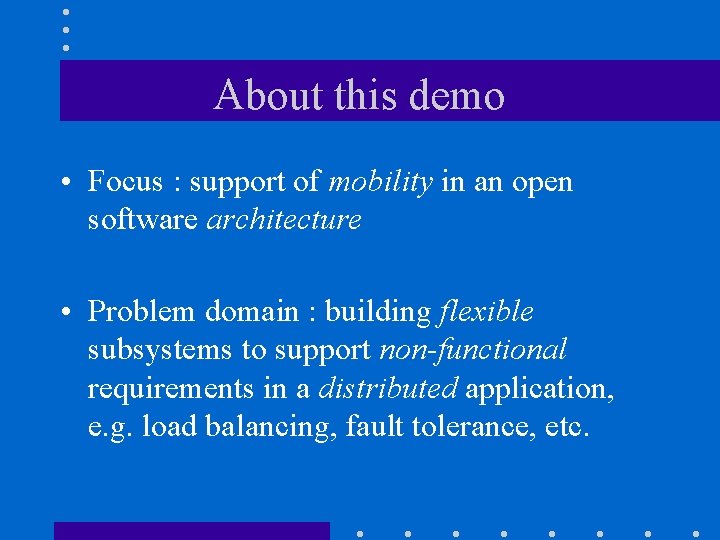 Supporting Object Mobility Wouter Joosen Frank Matthijs Bert