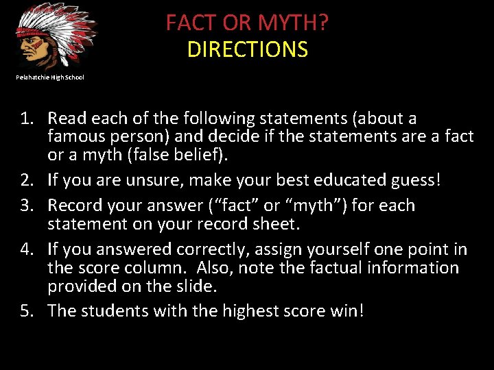FACT OR MYTH DIRECTIONS Pelahatchie High School 1