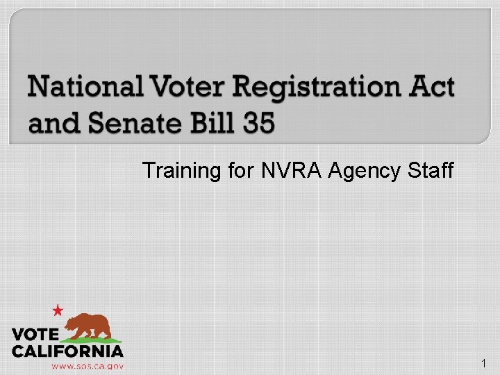 Training for NVRA Agency Staff 1 Signed into