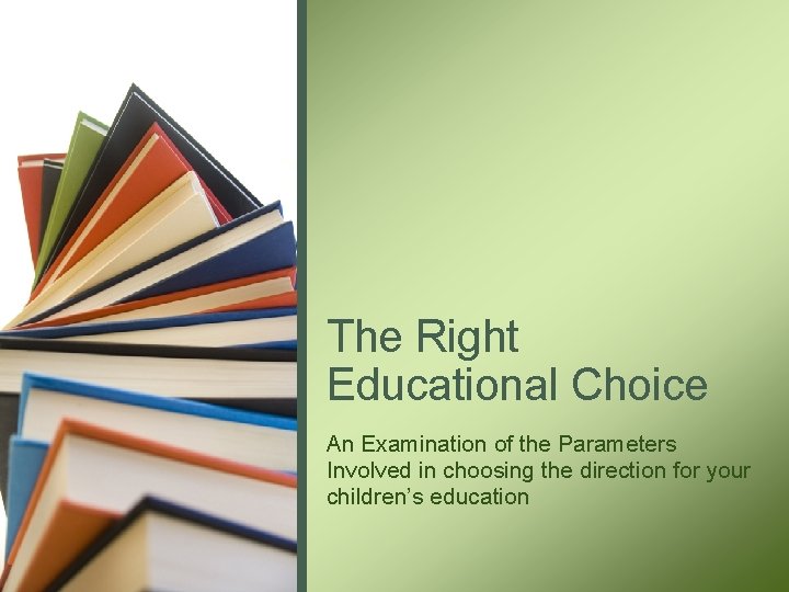 The Right Educational Choice An Examination of the
