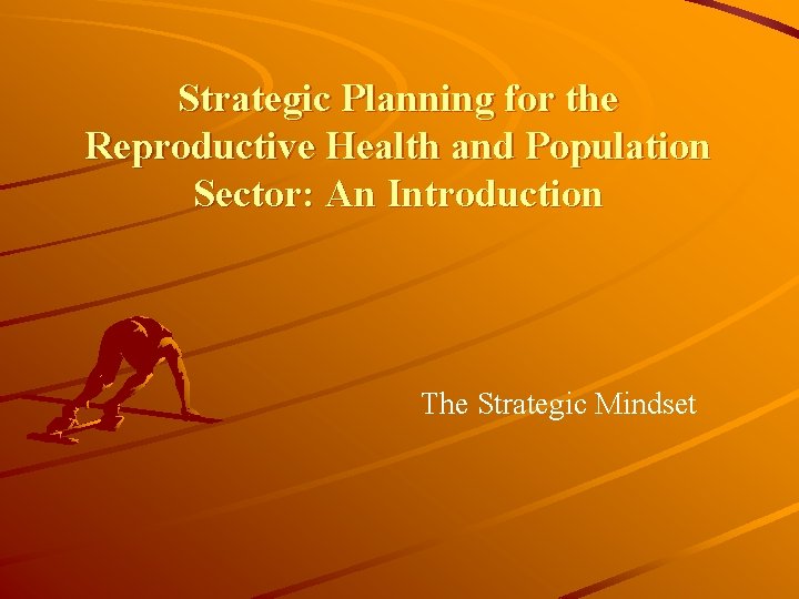 Strategic Planning for the Reproductive Health and Population