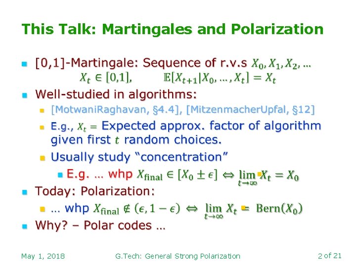 General Strong Polarization Madhu Sudan Harvard University Joint