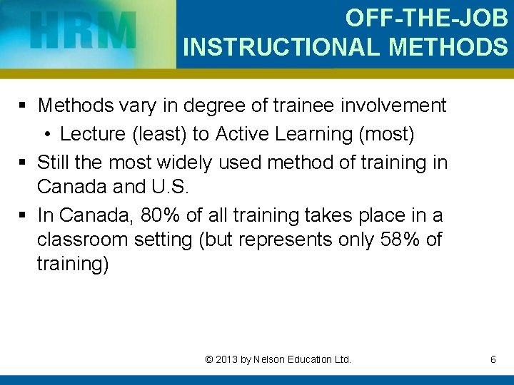CHAPTER SIX OfftheJob Training Methods 2013 by Nelson