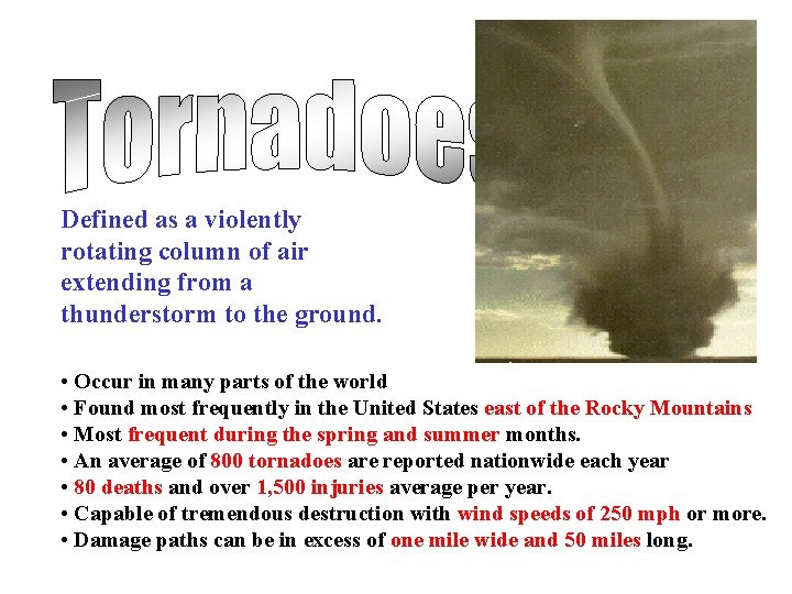 Defined as a violently rotating column of air