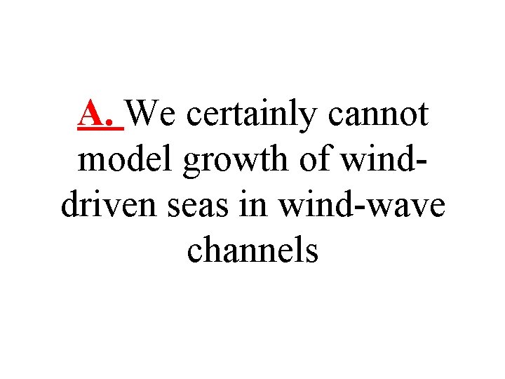 Windwave growth in the laboratory studies S I
