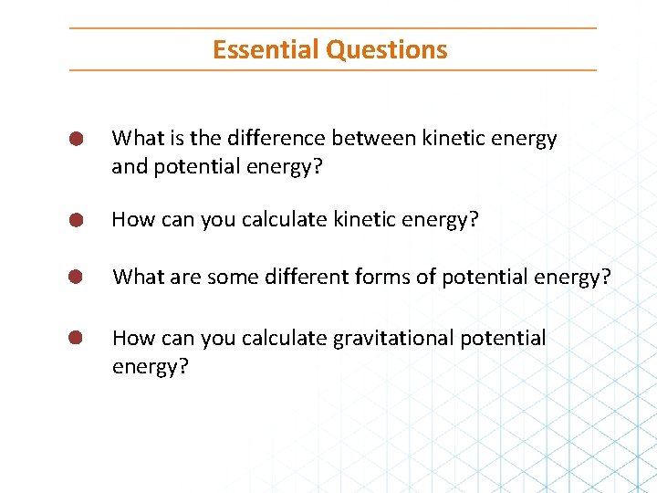 Section 2 Describing Energy Essential Questions What is