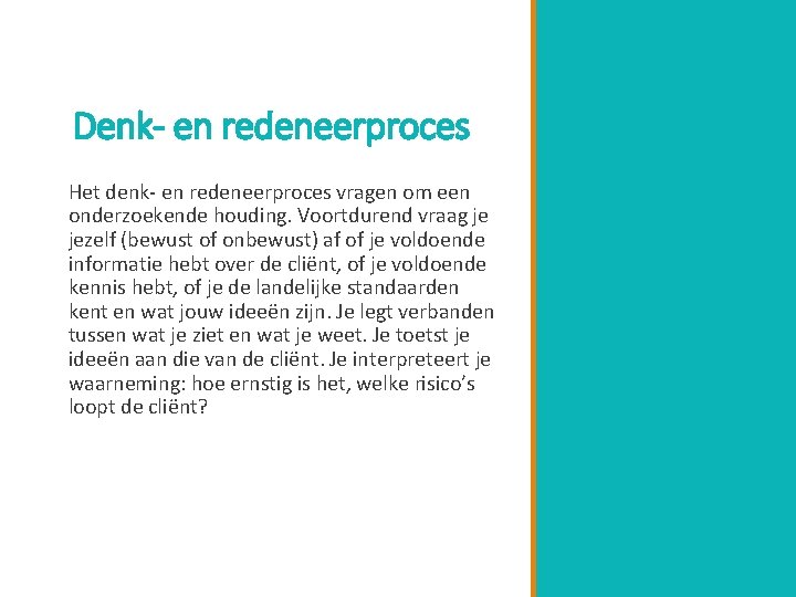 Klinisch redeneren methodisch werken Klinisch redeneren Doelen Je