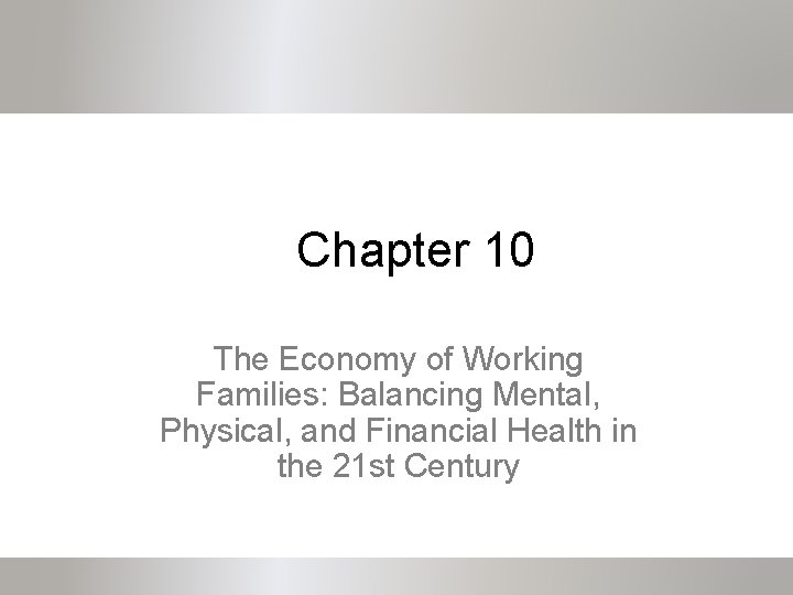 Chapter 10 The Economy of Working Families Balancing