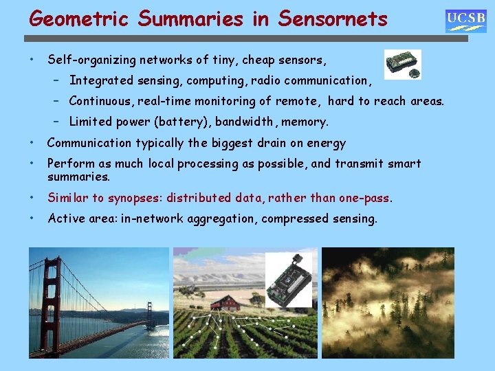 Fishing for Patterns in Shallow Geometric Streams Subhash
