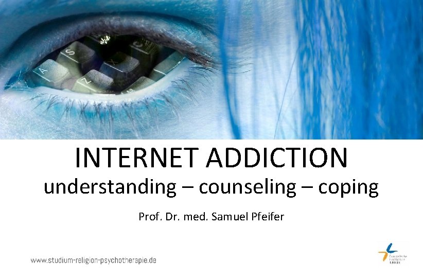 INTERNET ADDICTION understanding counseling coping Prof Dr med