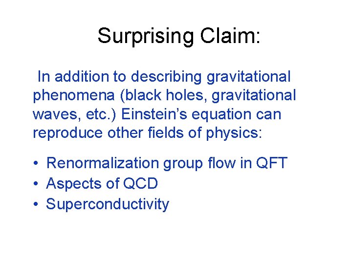 Remarkable power of Einsteins equation Gary Horowitz UC