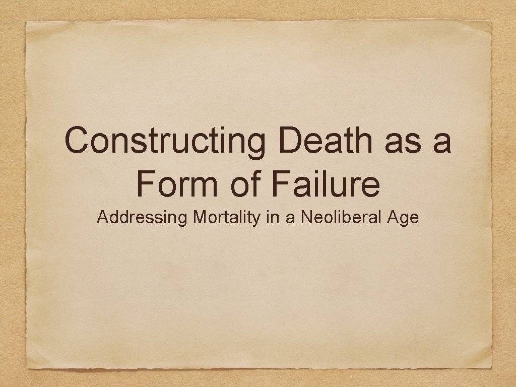 Constructing Death as a Form of Failure Addressing