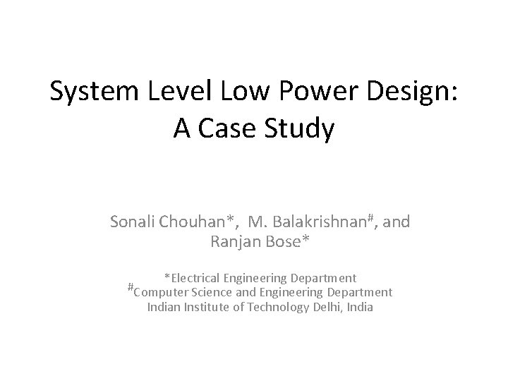 System Level Low Power Design A Case Study