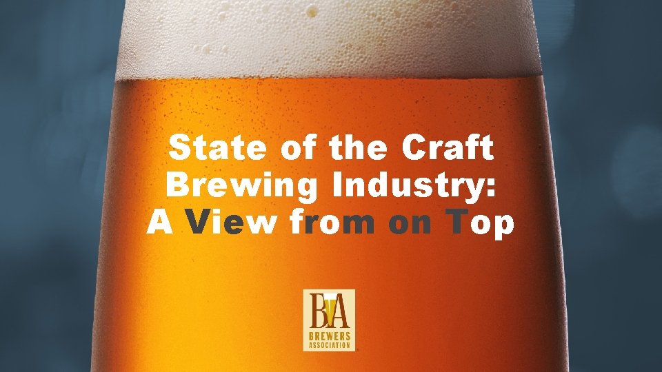 State of the Craft Brewing Industry A View