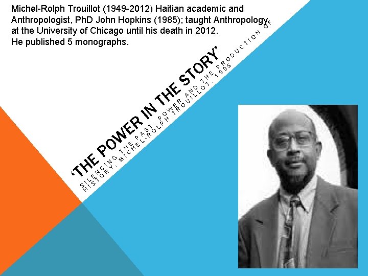 MichelRolph Trouillot 1949 2012 Haitian academic and Anthropologist