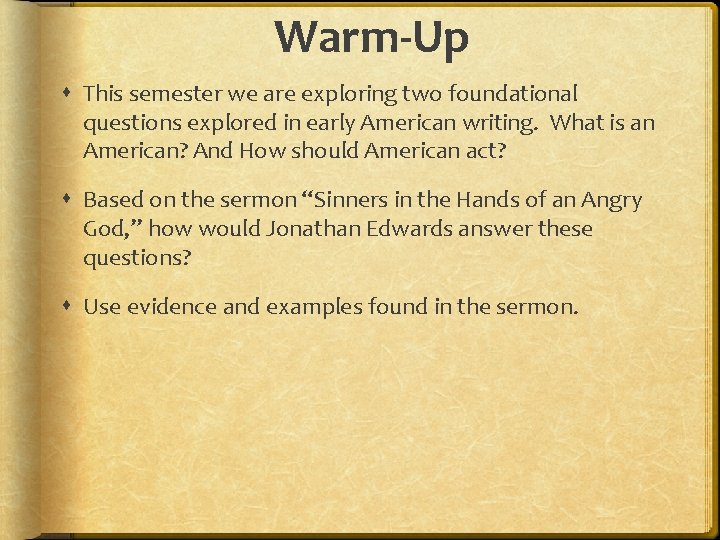 WarmUp This semester we are exploring two foundational