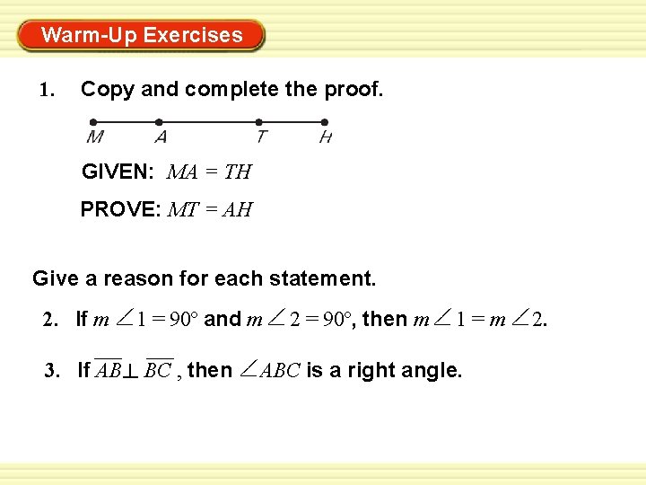 WarmUp Exercises 1 Copy and complete the proof