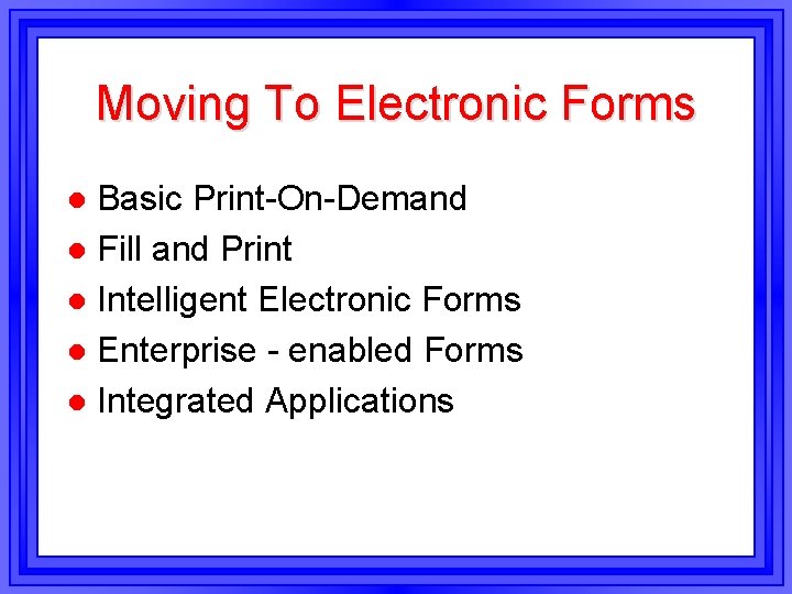 Advanced Design Considerations l Paper forms Choosing the
